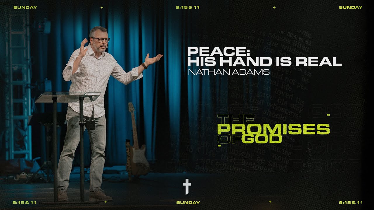 Peace: His Hand is Real | The Promises of God | Nathan Adams - YouTube