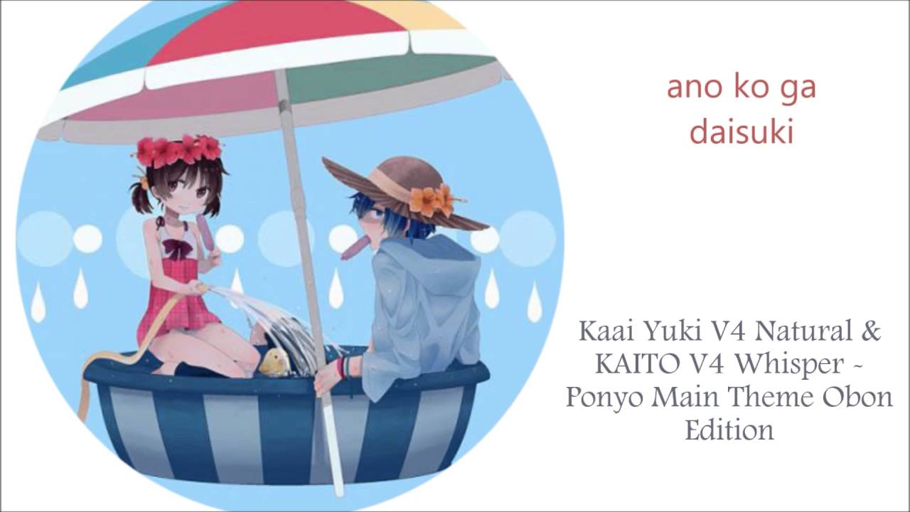Kaai Yuki V4 Natural & KAITO V4 Whisper – Ponyo Main Theme Obon Edition ...