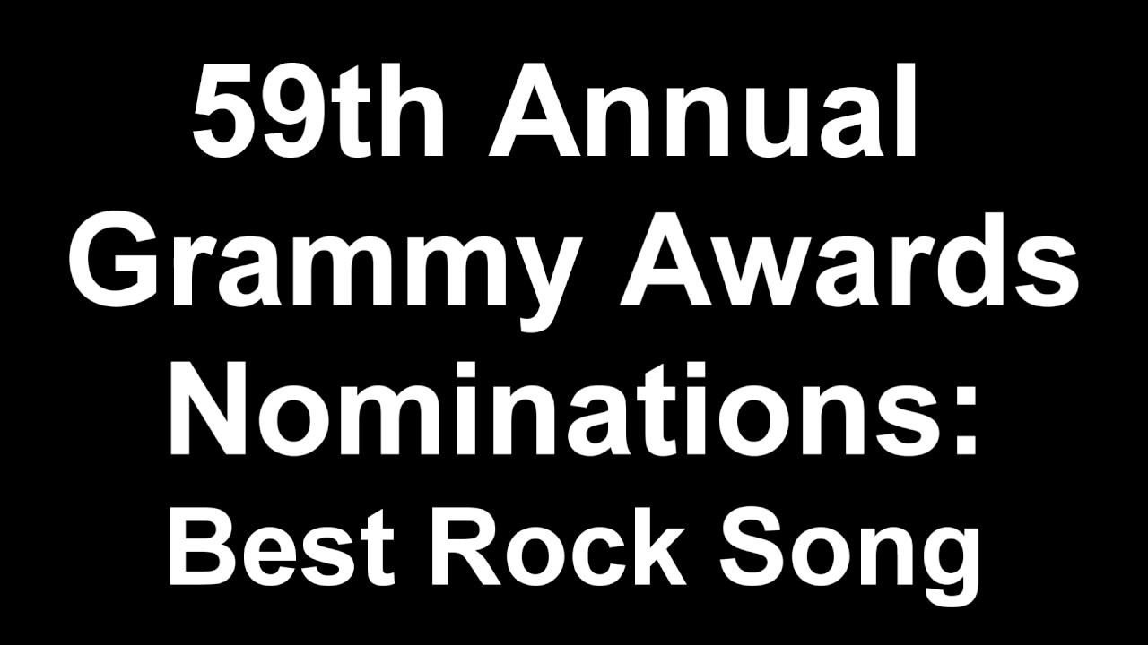 59th Annual Grammy Awards Best Rock Song Nominees YouTube 59th-annual-grammy-awards-best-rock-song-nominees-youtube
