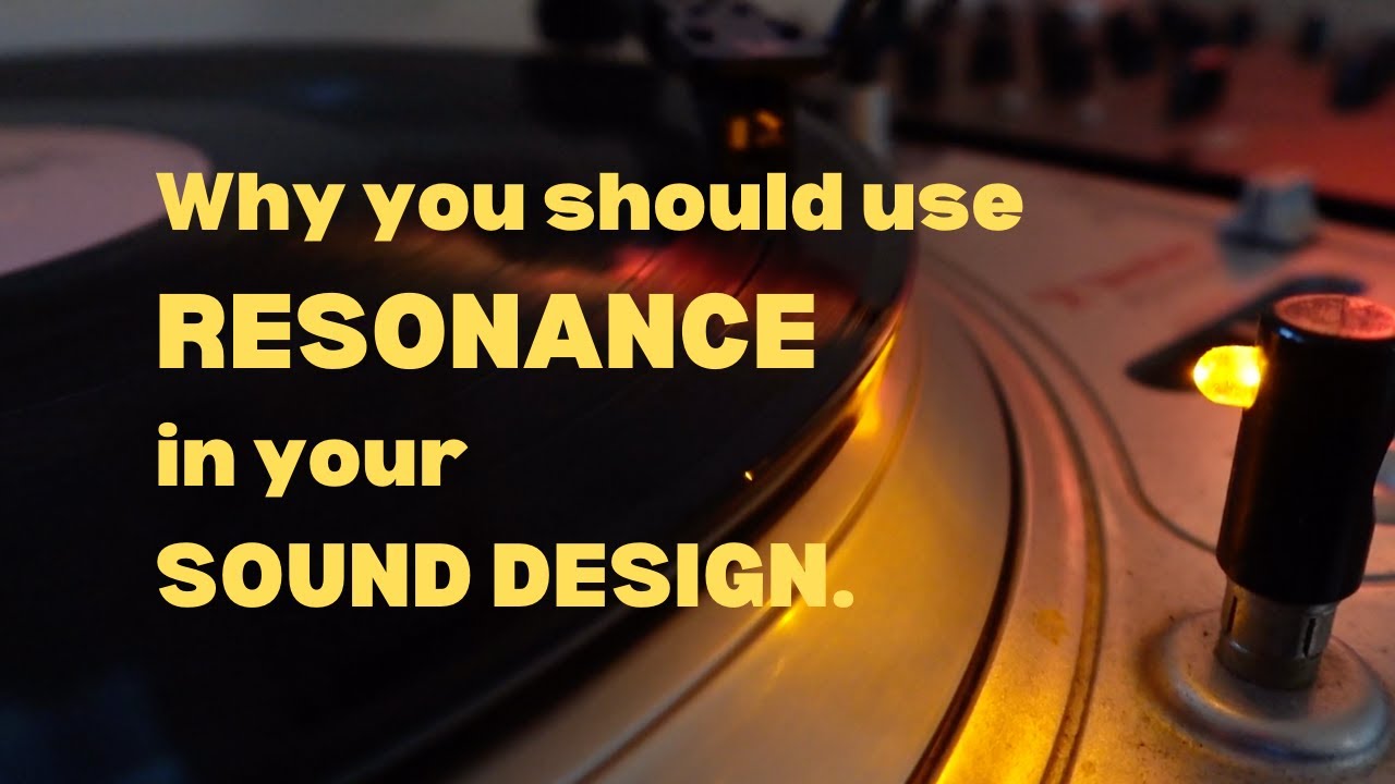 Why you should use resonance in your sound design. - YouTube