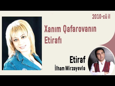Xanım Qafarovanın Etirafı (2010 - cu il)