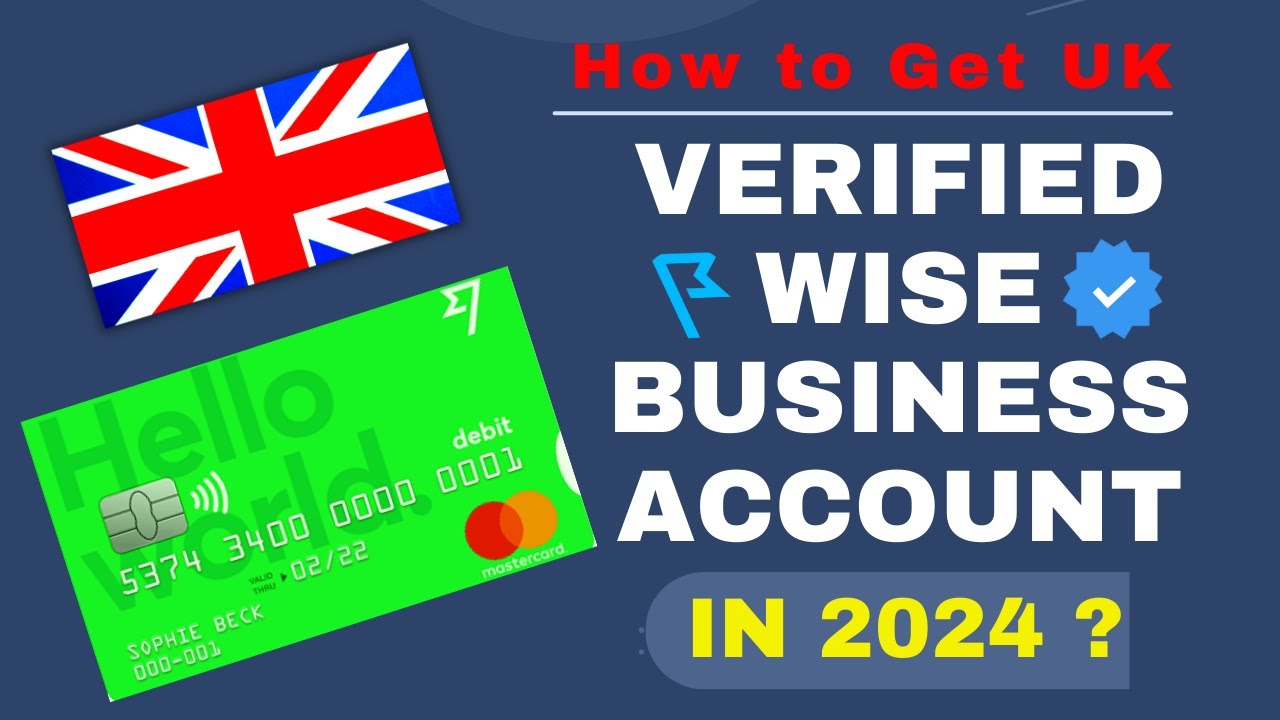 How to Create and Get UK Verified Wise Business Account ? - YouTube