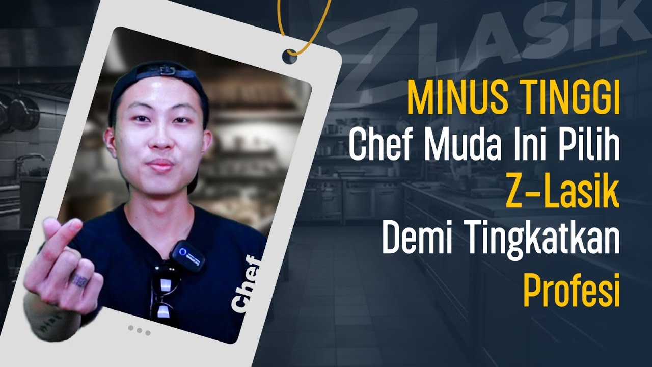Minus Tinggi, Chef Muda ini Pilih Z-Lasik Demi Tingkatkan Profesi - YouTube