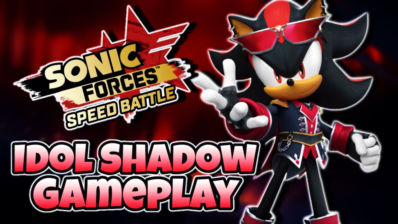 Idol Shadow Gameplay | Sonic Forces: Speed Battle - YouTube