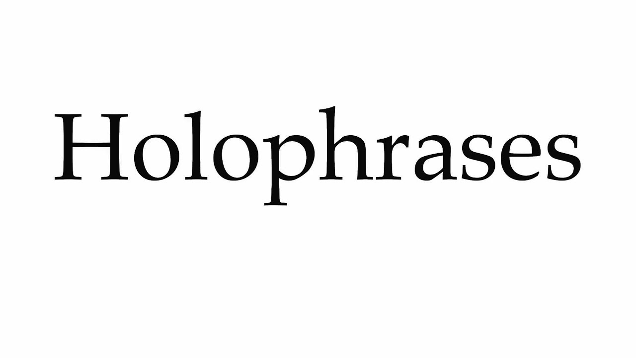 How to Pronounce Holophrases - YouTube