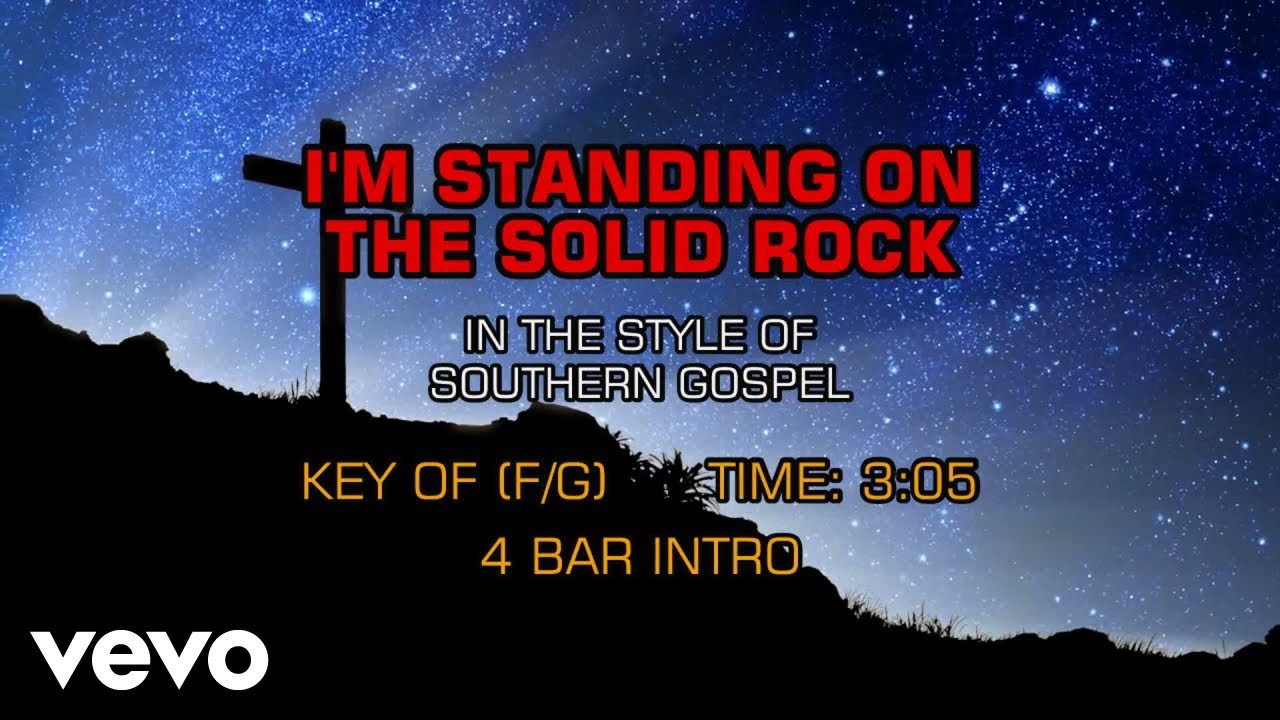 Southern Gospel - I'm Standing On The Solid Rock (Karaoke) - YouTube Music
