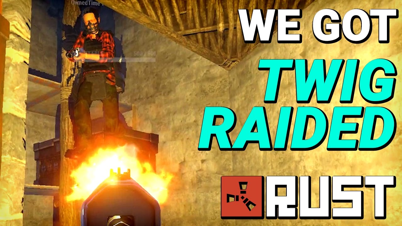 We Got TWIG RAIDED (Salty ASF) | RUST - YouTube