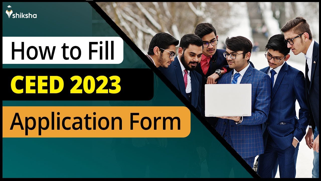 How to fill CEED 2023 Registration Form: Step by Step Application ...