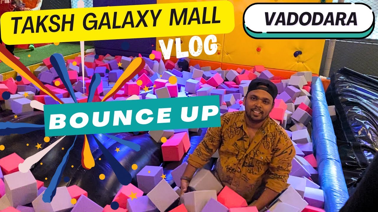 Bounce up vlog | Taksh galaxy mall Vadodara | Lucky’s Life Vlog - YouTube
