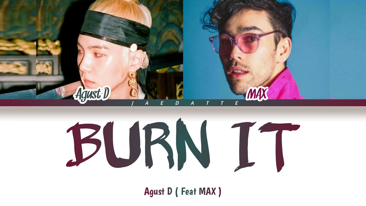 ( INDO SUB ) Agust D Burn It (feat. MAX) Lyrics Color Coded Han_Rom_Ind ...