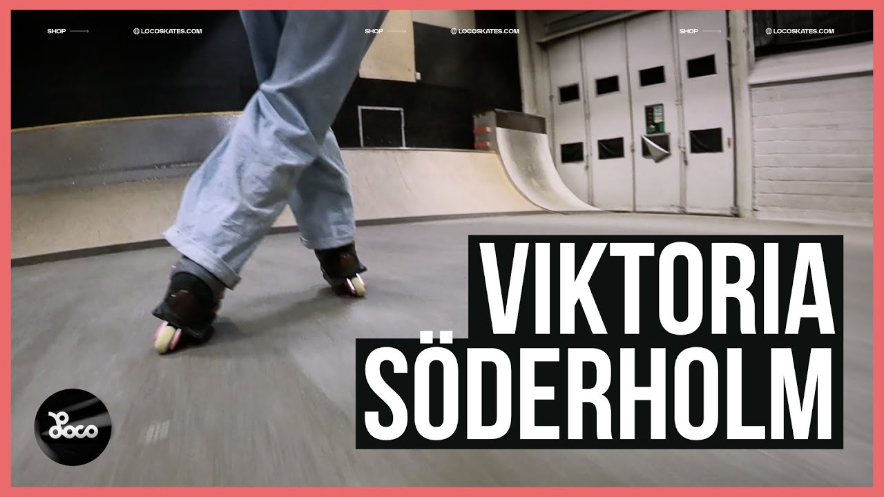 Viktoria Soderholm, August 2023 - Locoskates - YouTube