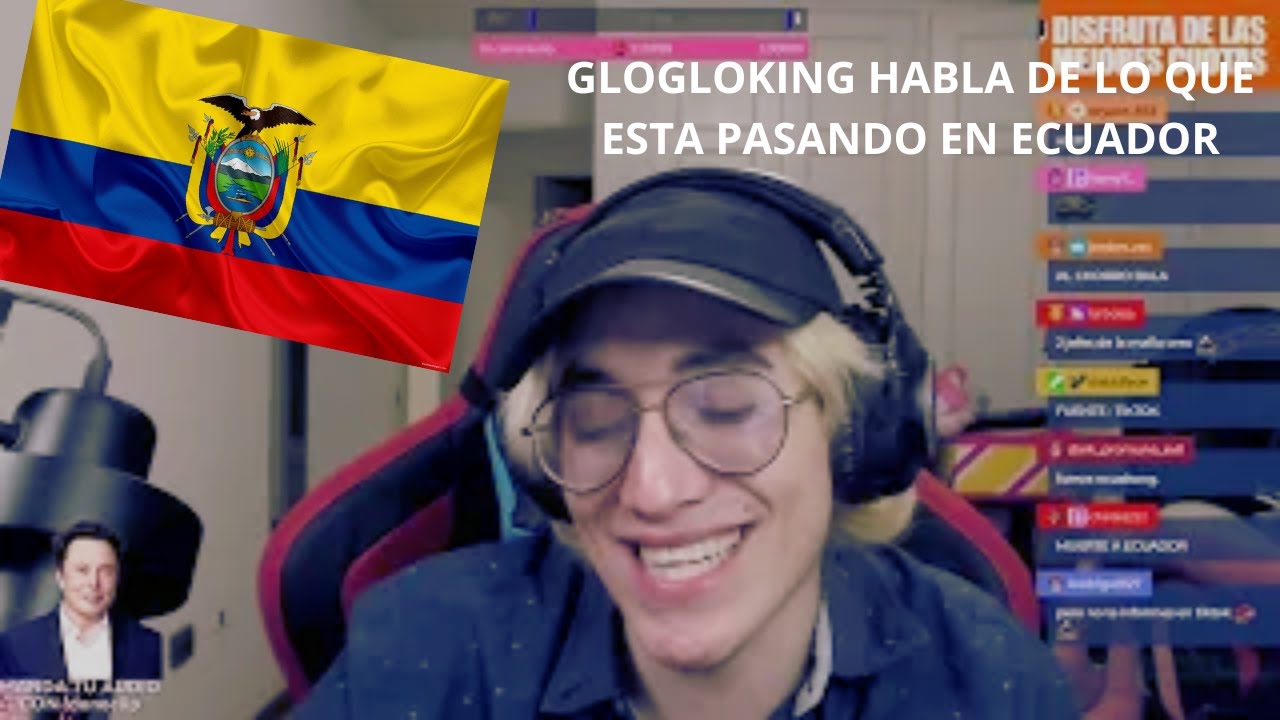 GLOGLOKING HABLA DE LO QUE ESTA PASANDO EN ECUADOR #glogloking # ...