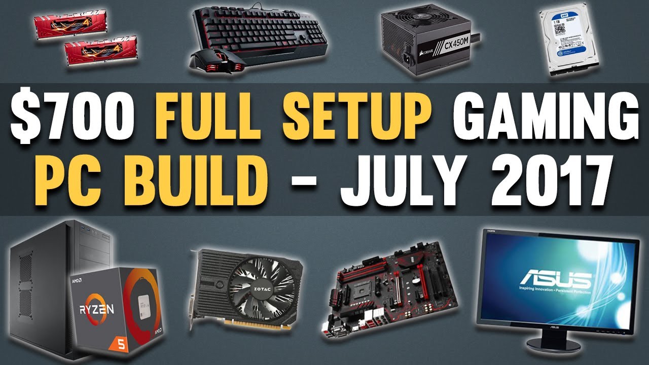 Great $700 Full Setup Gaming PC Build 1080p Gaming PC July 2017 - YouTube