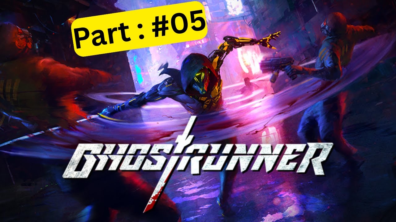 GhostRunner - Part #05 - YouTube