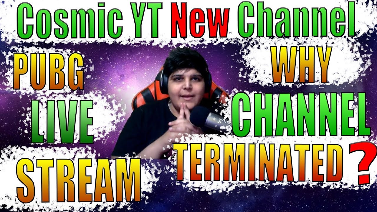 Cosmic YT Channel TERMINATED/SUSPENDED - Why?? New Channel Link in ...