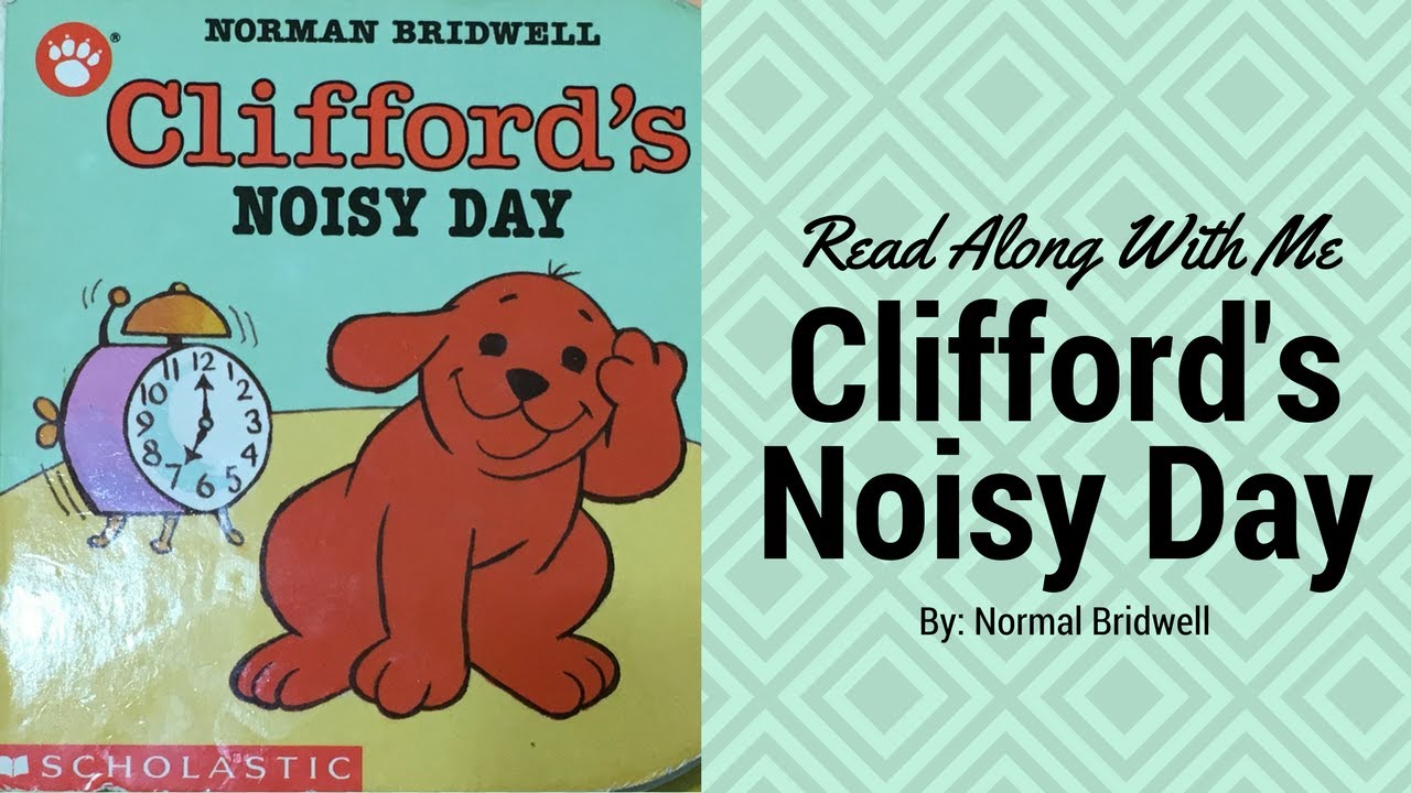 CLIFFORD'S NOISY DAY by Norman Bridwell || Read Along With Me - YouTube