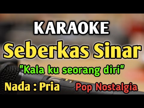 SEBERKAS SINAR - KARAOKE || NADA PRIA COWOK || Pop Nostalgia || Nike Ardilla || Live Keyboard