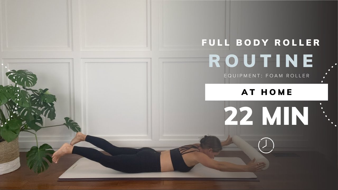 Full Body Roller Routine | At Home | Equipment: Foam Roller - YouTube