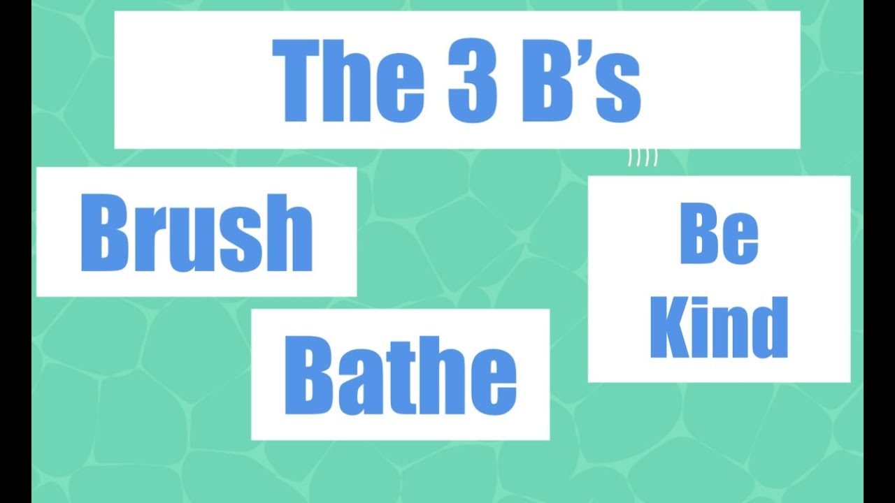 The 3 B's Brush, Bathe, Be Kind By Mary Jane Bruce - YouTube