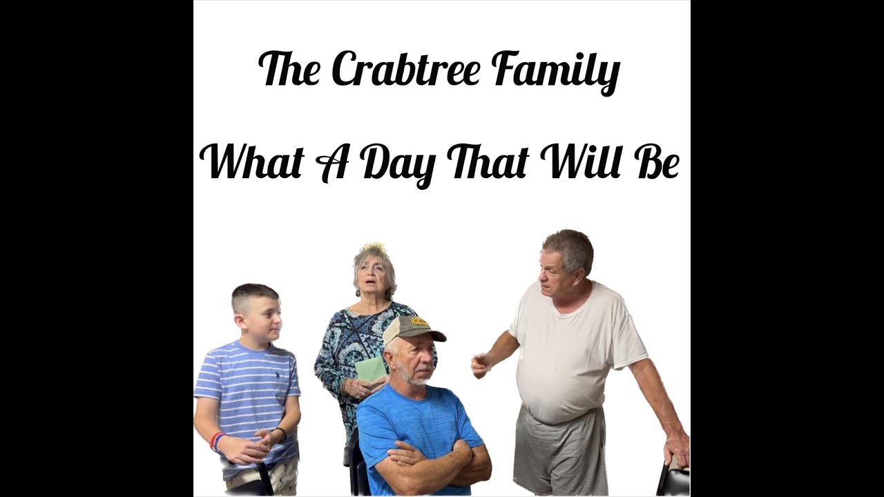 What A Day That Will Be - The Crabtree Family ...