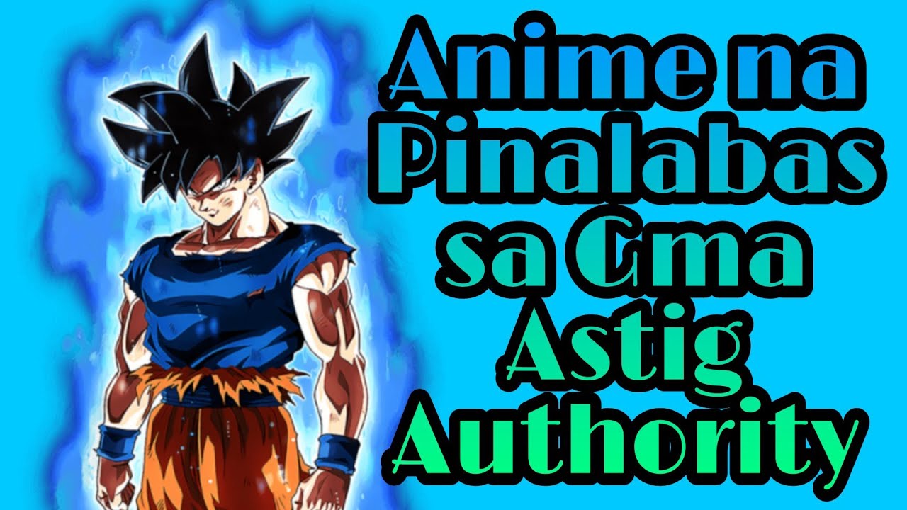 GMA ASTIG AUTHORITY| #GmaAstigAuthority #animesagma7 | Beloved Anime PH ...
