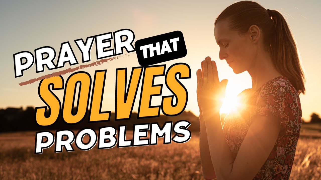 Prayer that Solves difficult Problems - YouTube
