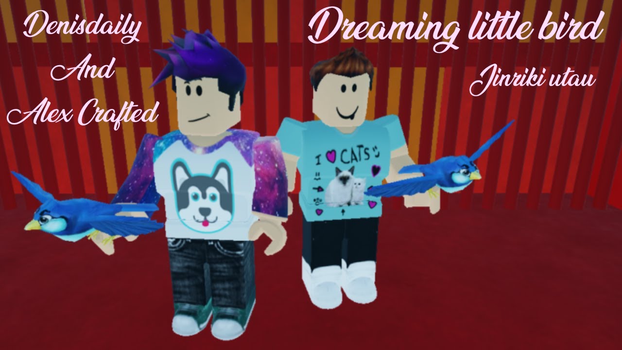 Dreaming Little Bird- Denisdaily and Alex Crafted (Jinriki Utau) - YouTube