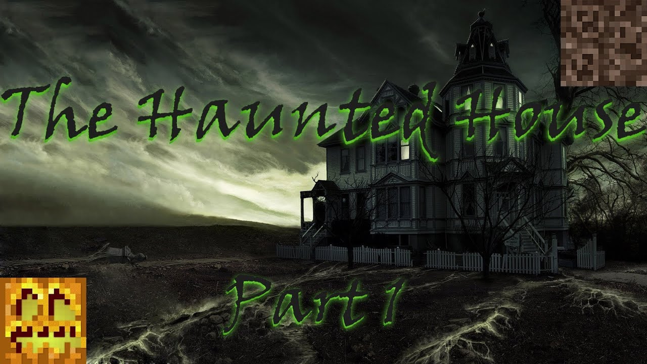 Minecraft - The Haunted House - Part 1 - YouTube