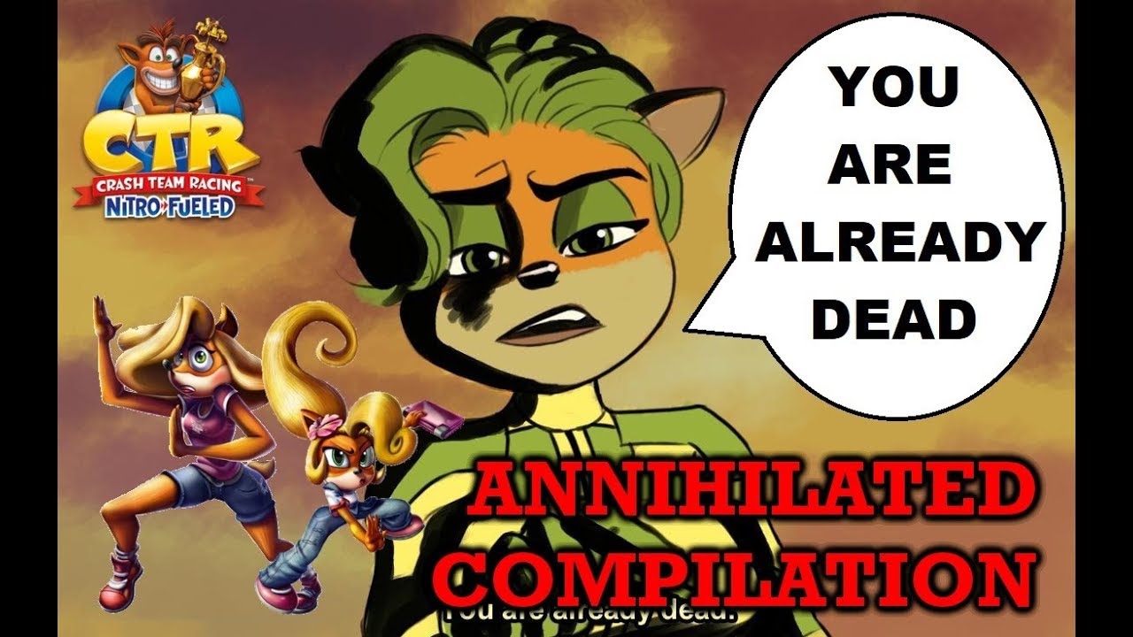 CTR:NF Annihilated Compilation (Meme Edit) - YouTube