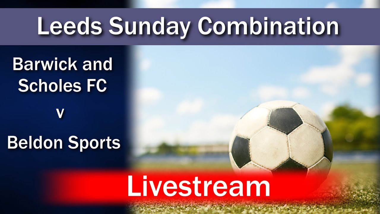 LIVESTREAM: Barwick and Scholes FC v Beldon Sports FC - YouTube