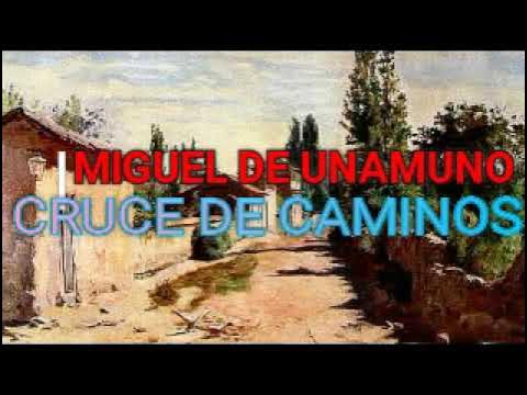 MIGUEL DE UNAMUNO [CRUCE DE CAMINOS] - YouTube