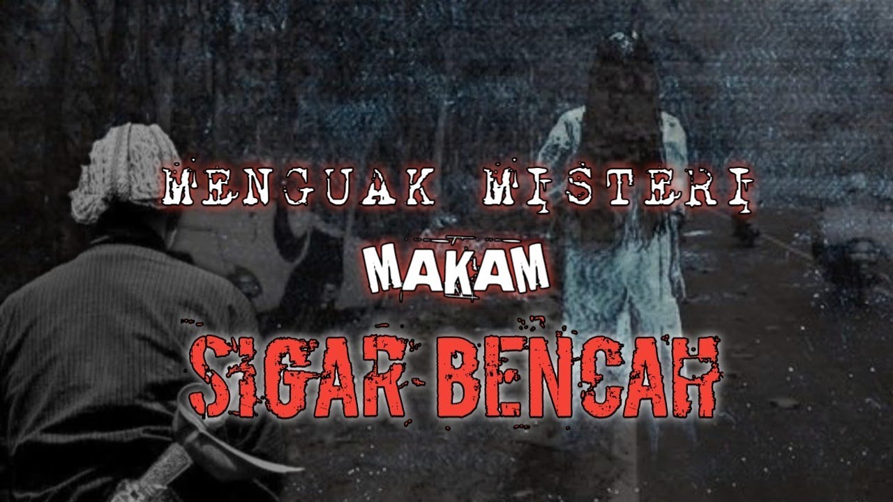 Kisah Makam Sigar Bencah || PART 2 || SEMARANG - YouTube
