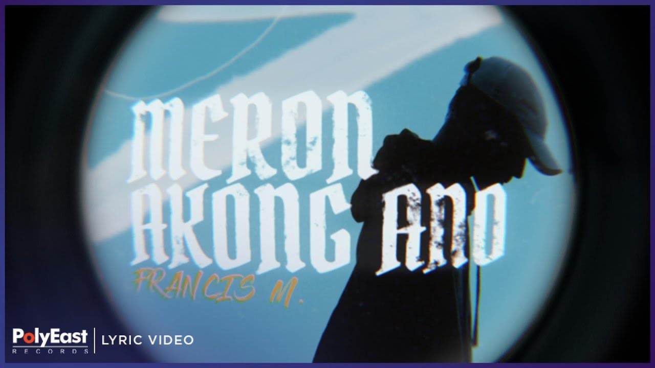 Francis M - Meron Akong Ano | Lyric Video - YouTube