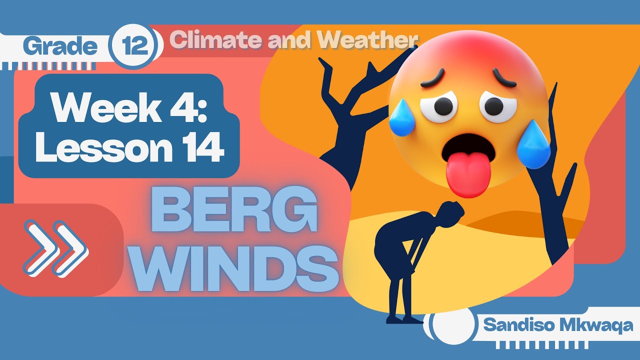 BERG WINDS | Lesson 14 | Development, Impacts and Management and ...