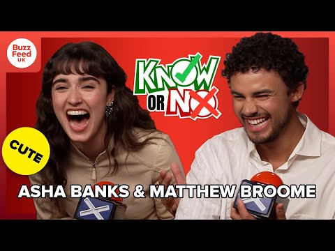 Asha Banks & Matthew Broome: Who Know Who Best? | Know or No