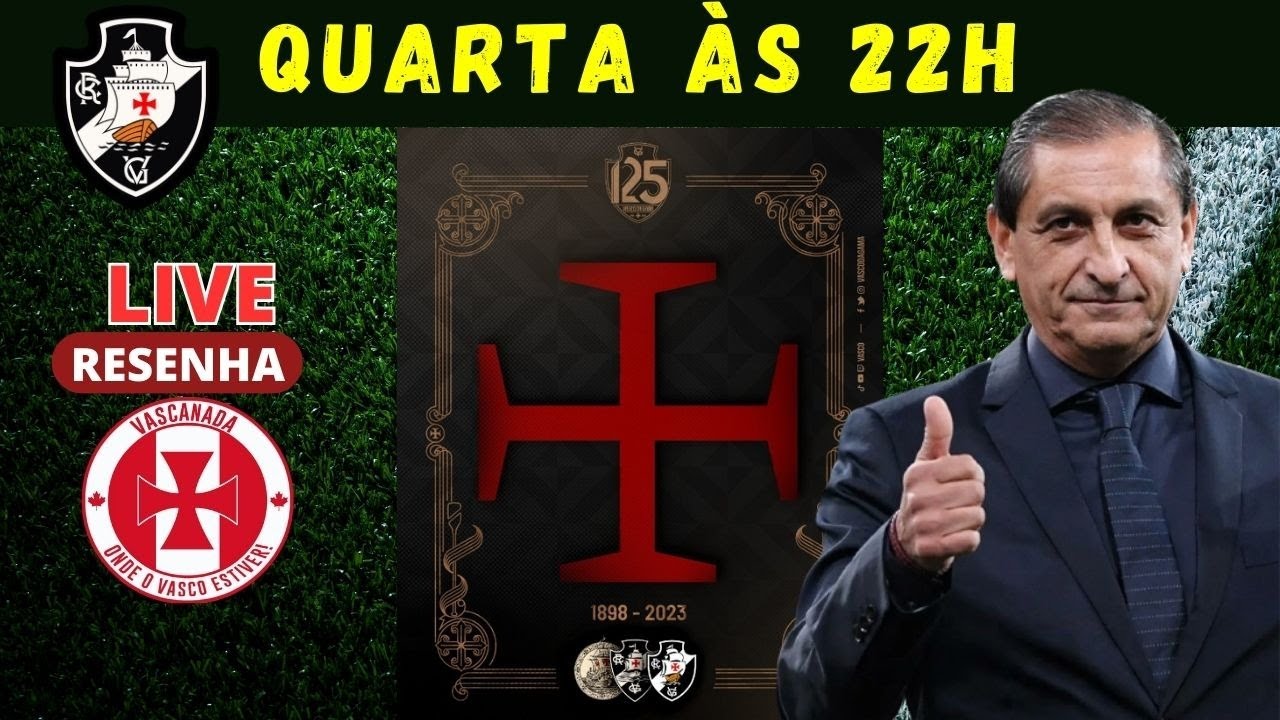 VASCANADA - 125 ANOS DO NOSSO VASCÃO | EFEITO RAMON DIAS E UM TIME MAIS ...