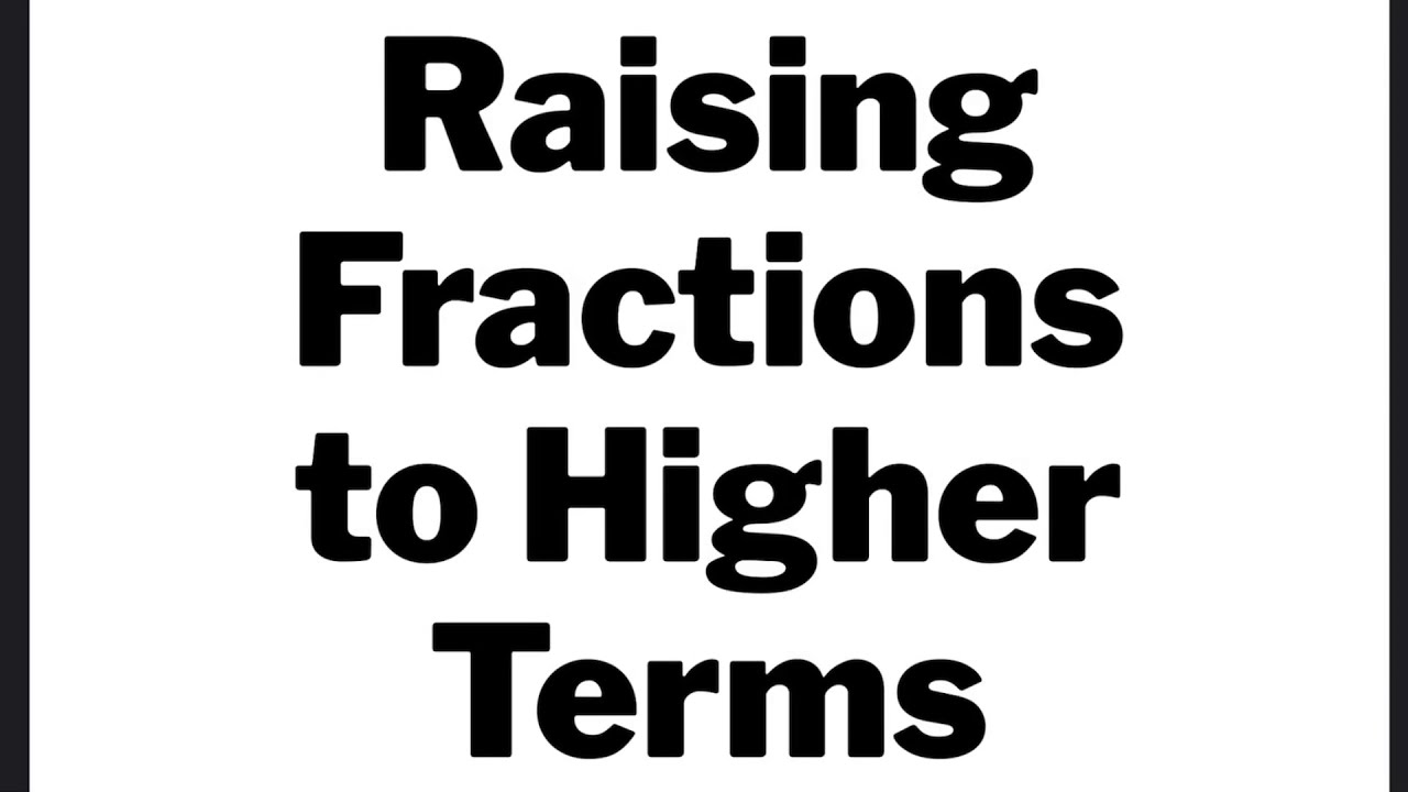 Raising Fractions to Higher Terms - Basic Math Skills - YouTube