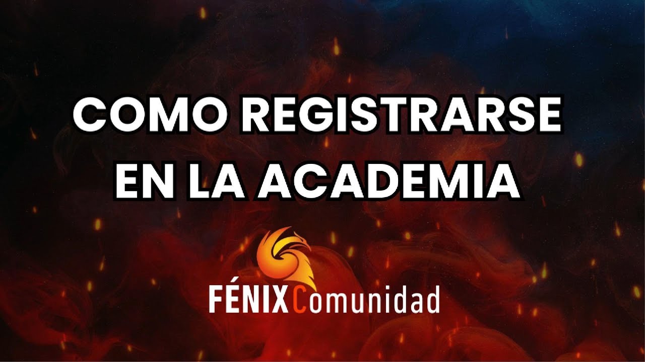 Como registrarse en la Academia - Fenix Comunidad - YouTube