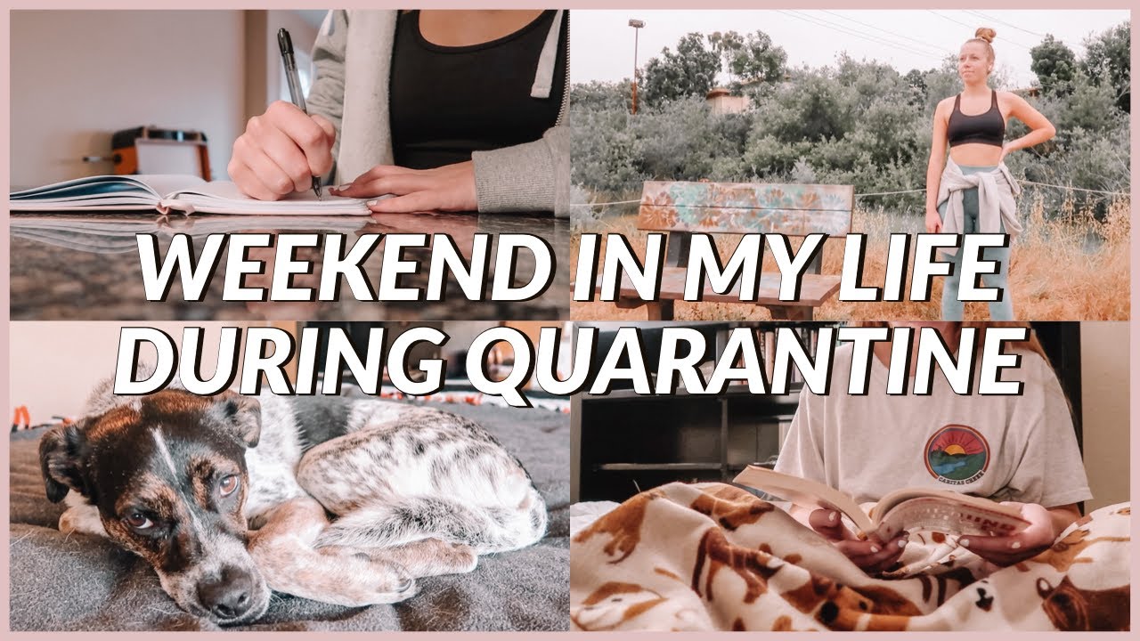 WEEKEND IN MY LIFE DURING QUARANTINE - YouTube