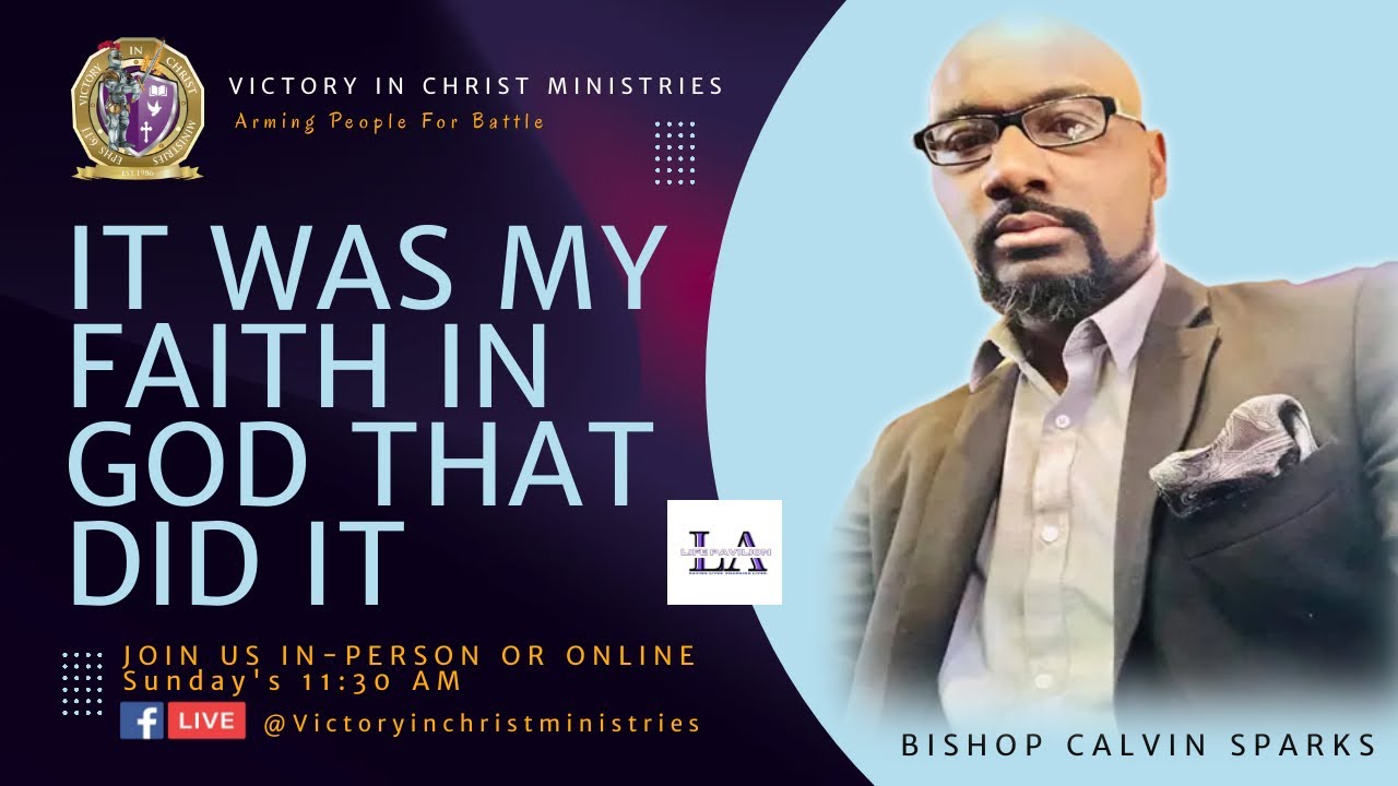 Victory In Christ Ministries LIVE! Bishop Calvin Sparks " It Was My ...