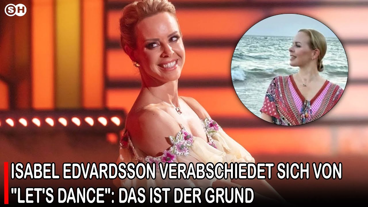 ISABEL EDVARDSSON VERABSCHIEDET SICH VON "LET'S DANCE": DAS IST DER ...