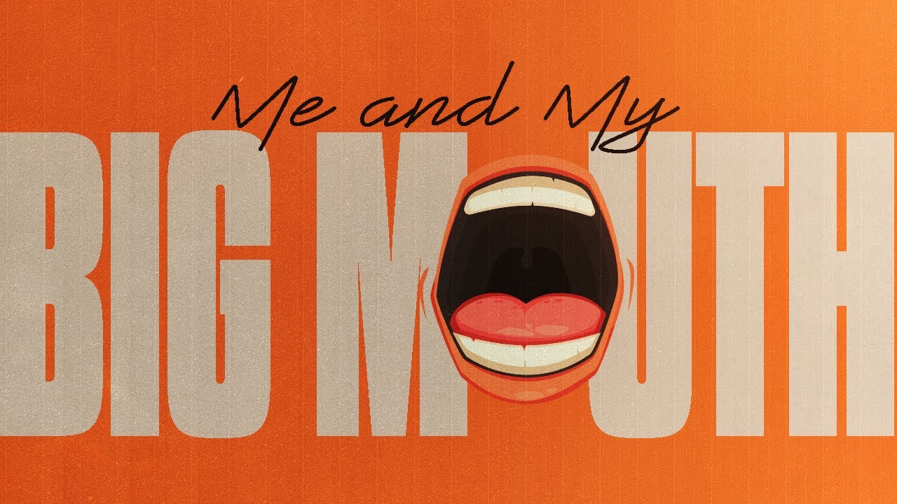 Me and My Big Mouth | Week 4 - YouTube