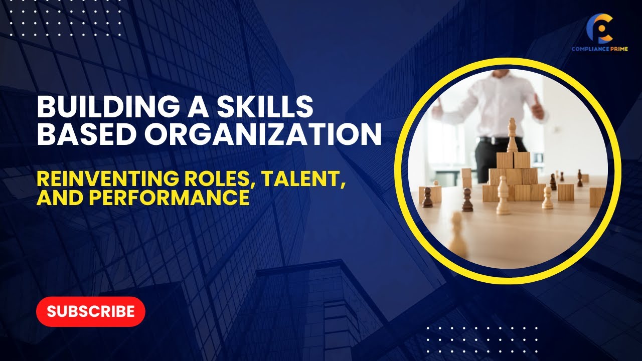 Mastering Skills Based Organizations | Transforming Your Workforce ...