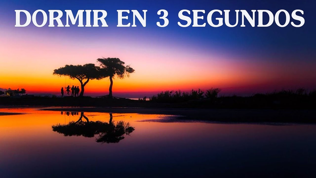 DORMIR EN 3 SEGUNDOS - MÚSICA PARA RELAJARSE, MEDITAR Y DORMIR - DORMIR ...