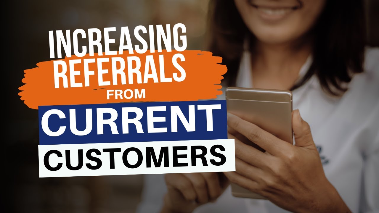 Increasing Referrals From Current Customers - YouTube