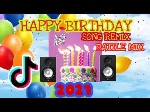HAPPY BIRTHDAY SONG | HAPPY B-DAY REMIX 2021 BATTLE MIX - YouTube