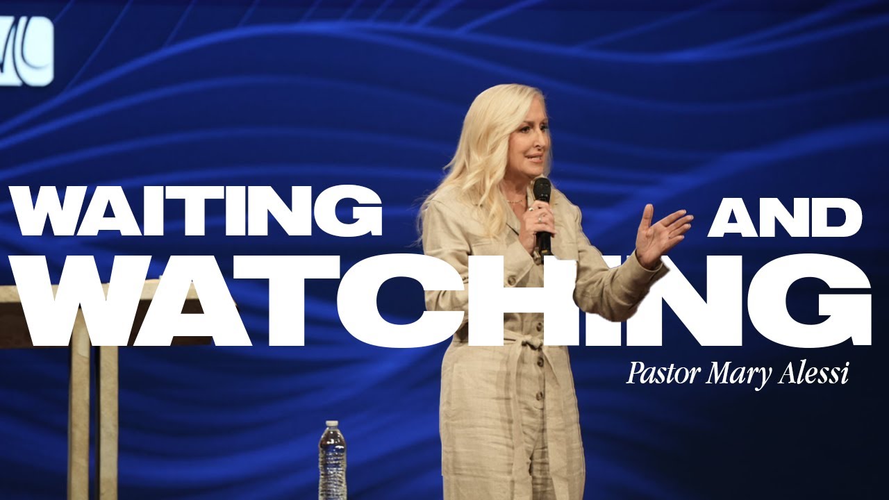Waiting and Watching | Metro Life Church | Pastor Mary Alessi ...