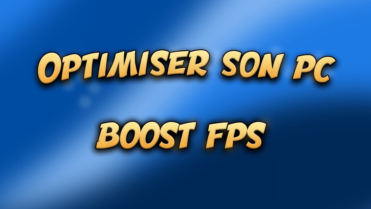OPTIMISER SON PC ( FPS BOOST ) - YouTube