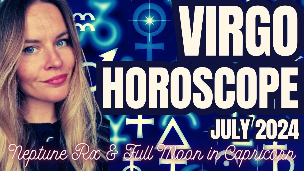 VIRGO July 2024 Monthly Horoscope - YouTube