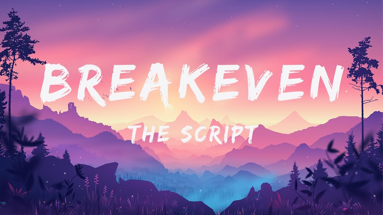 The Script - Breakeven (Lyrics) - YouTube